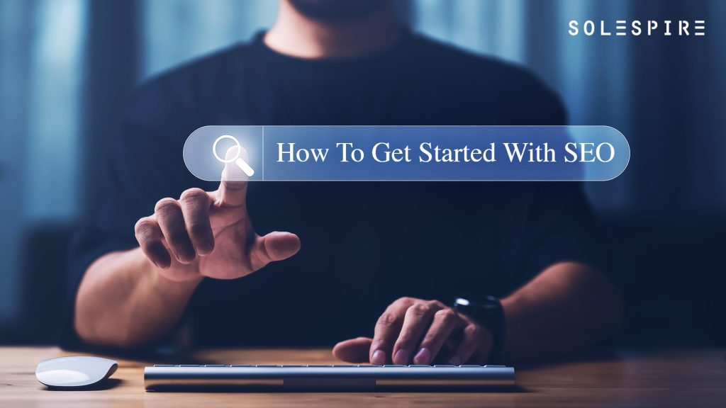 How To Get Started With SEO – Solespire