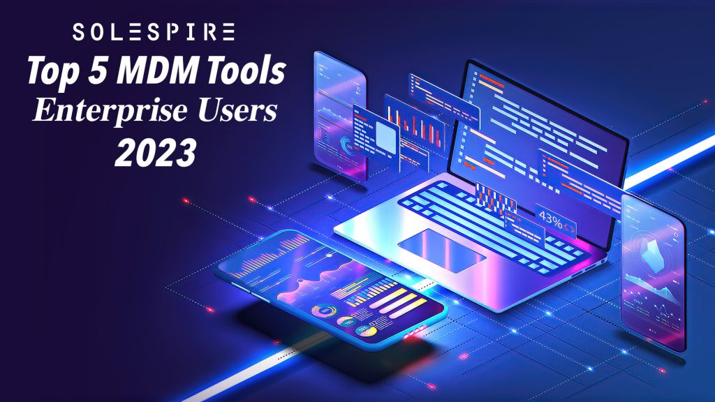 Top 5 Master Data Management Tools For Enterprise Users In 2023 – Solespire