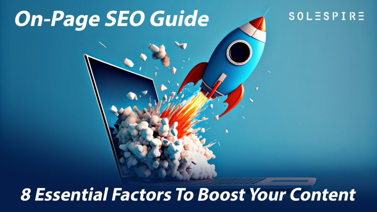 On-Page SEO Guide: 8 Essential Factors To Boost Your Content – Solespire